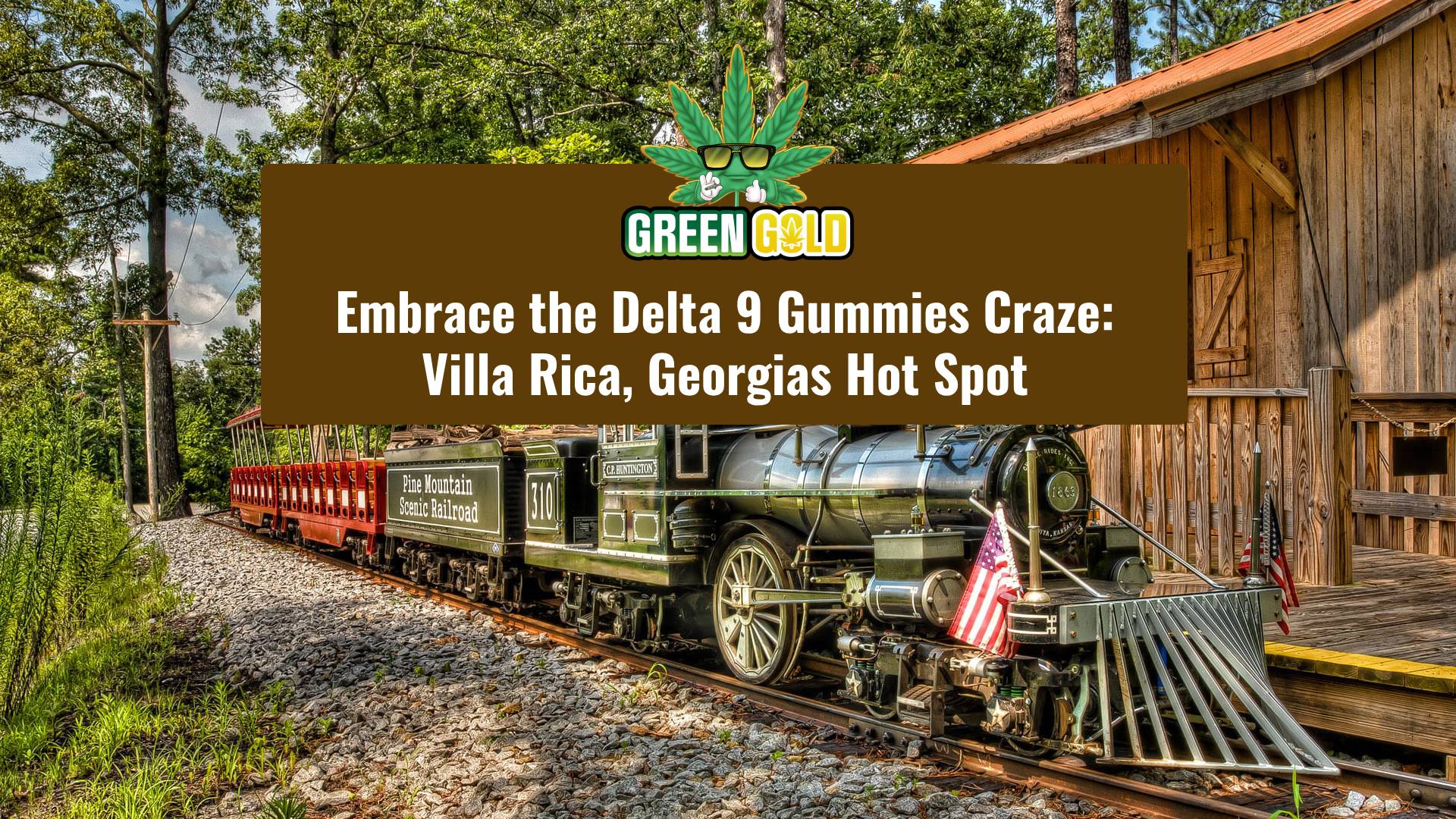 Delta 9 Gummies Villa Rica, Georgia | Grab Green Gold
